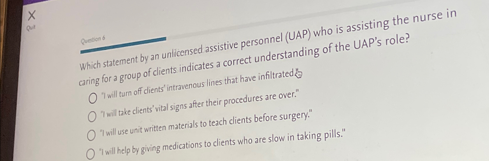 Solved Question 6Which statement by an unlicensed assistive | Chegg.com