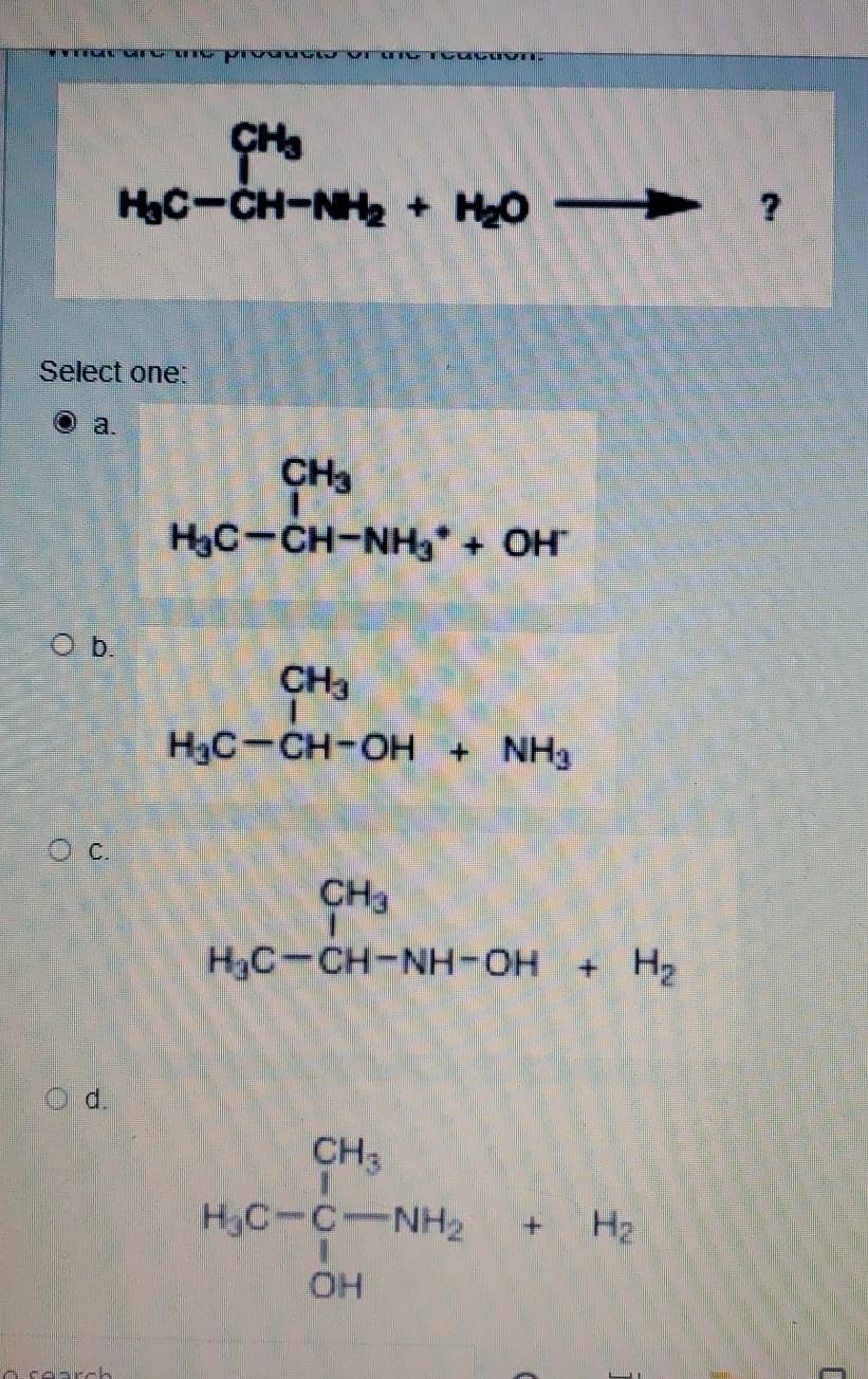 Solved CUMVULL LUVI CH, HyC-CH-NH2 + H2O - Select one: CH3 | Chegg.com