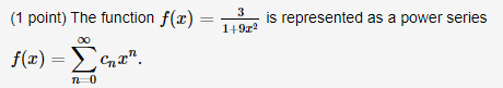Solved (1 ﻿point) ﻿The function f(x)=31+9x2 ﻿is represented | Chegg.com