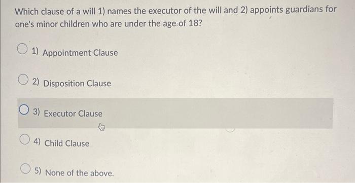 Which Clause Of A Will 1 Names The Executor Of The