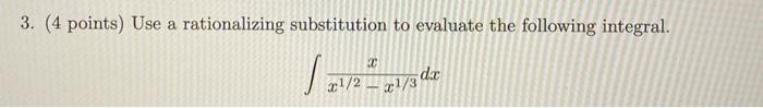 Solved 3. (4 points) Use a rationalizing substitution to | Chegg.com