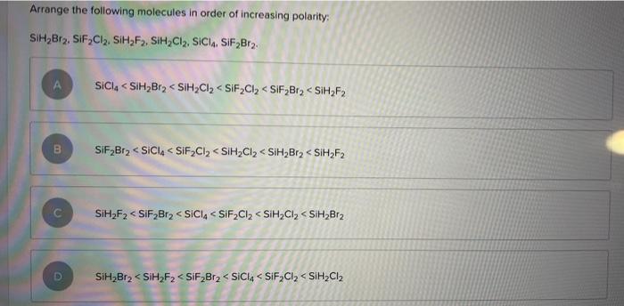 Solved Arrange the following molecules in order of | Chegg.com