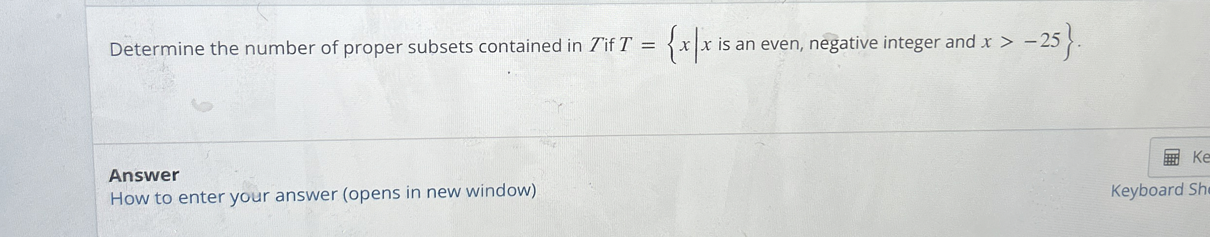Solved Determine the number of proper subsets contained in T | Chegg.com