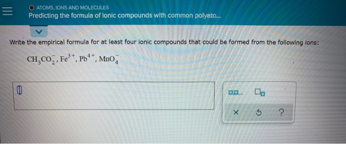Solved O ATOMS, IONS AND MOLECULES Predicting the formula of | Chegg.com