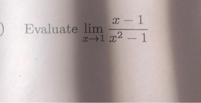 Solved Evaluate limx→1x2−1x−1 | Chegg.com