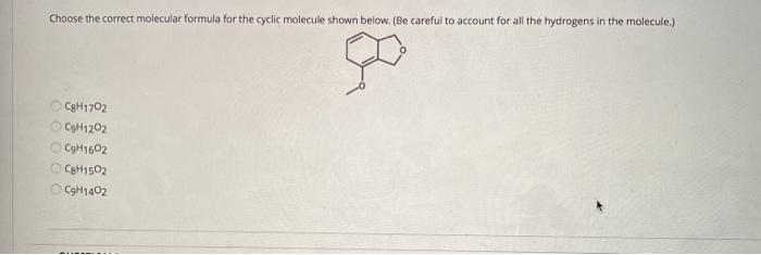 Solved Choose the correct molecular formula for the cyclic | Chegg.com