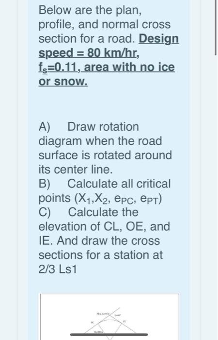 Solved Below are the plan, profile, and normal cross section | Chegg.com