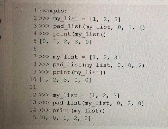 Solved [] 1 Exampls: 2 >>> my_list [1, 2, 3] 3 >>> pad_list | Chegg.com