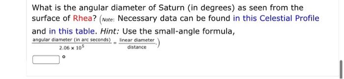 Solved What is the angular diameter of Saturn (in degrees) | Chegg.com