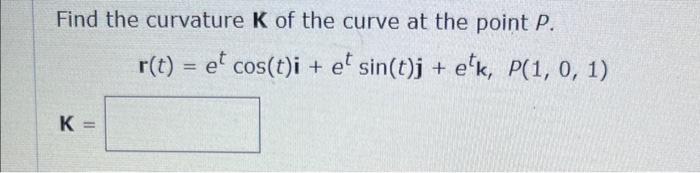 Solved Find the curvature K of the curve at the point P. | Chegg.com