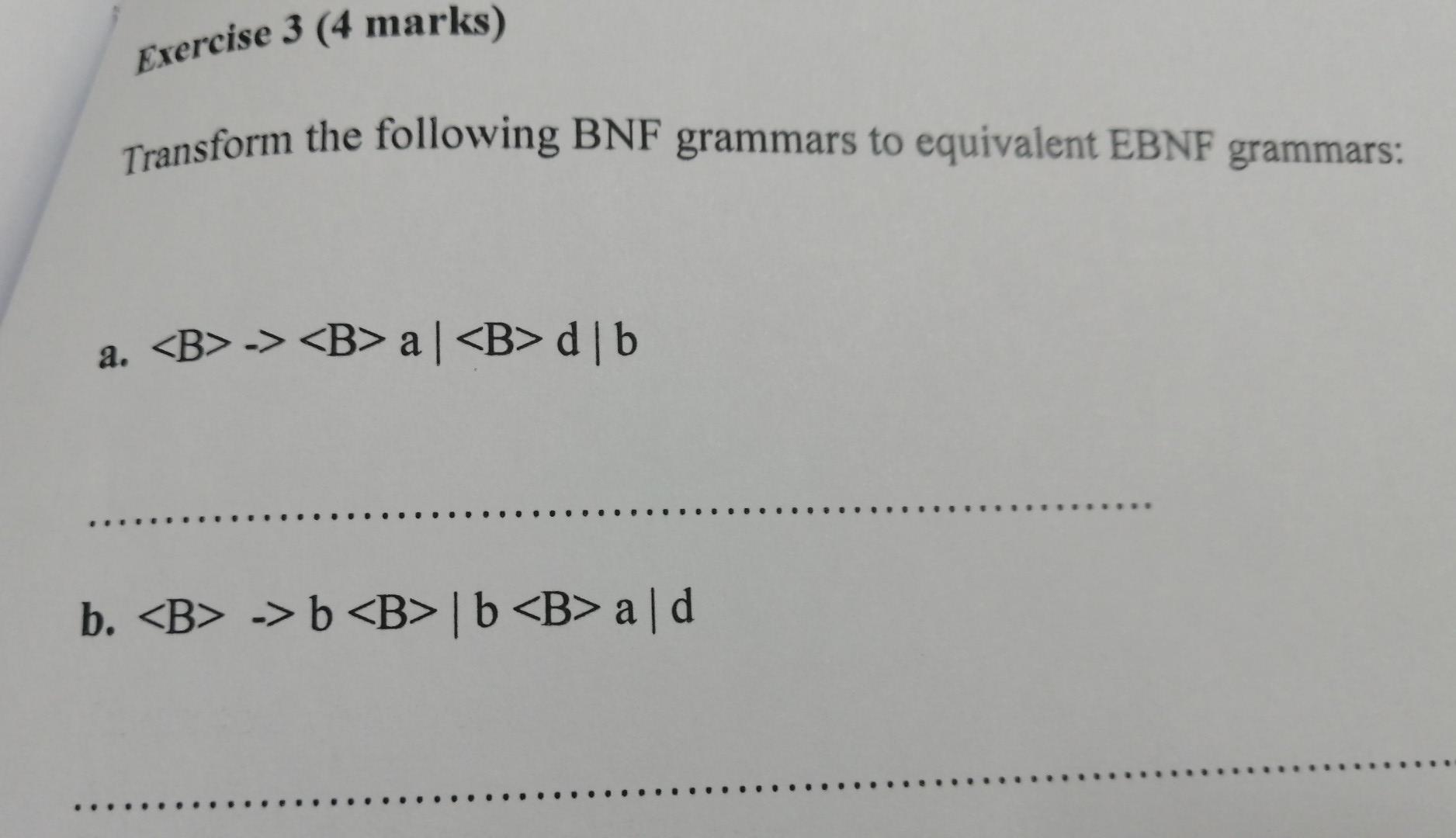 Solved Exercise 3 (4 marks) Transform the following BNF | Chegg.com