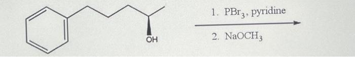 Solved 1. PBr3, pyridine 2. NaOCH3 | Chegg.com