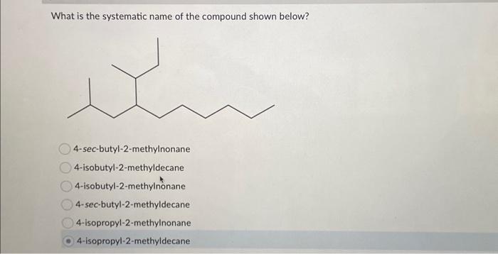 Solved What is the systematic name of the compound shown | Chegg.com