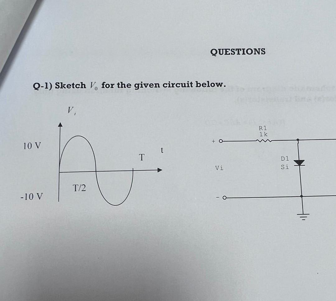 Solved Q-1) Sketch V0 for the given circuit below. | Chegg.com Solved Q-1) Sketch V0 for the given circuit below. | Chegg.com