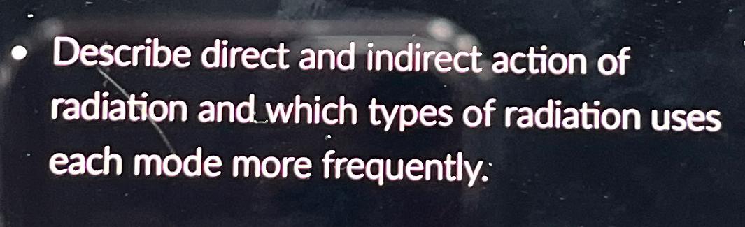 Solved Describe direct and indirect action of radiation and | Chegg.com