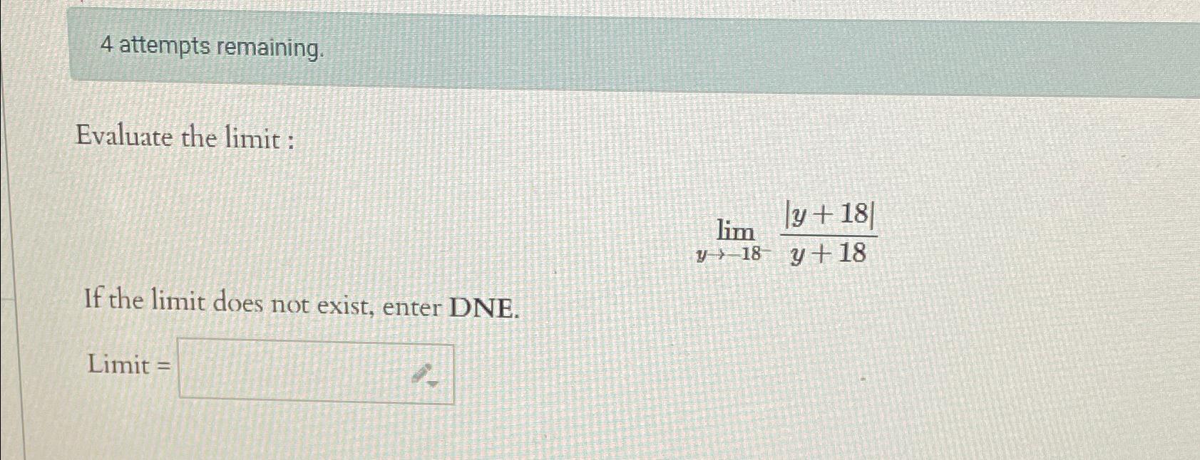 Solved 4 ﻿attempts remaining.Evaluate the limit | Chegg.com
