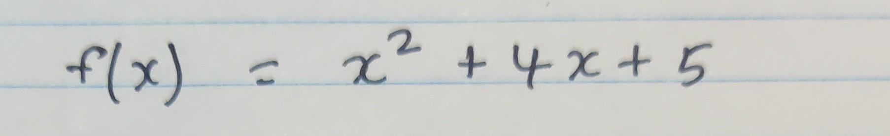 Solved f(x)=x2+4x+5 | Chegg.com