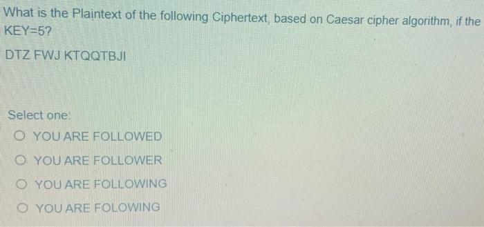 Solved What is the plaintext of the following Ciphertext, | Chegg.com