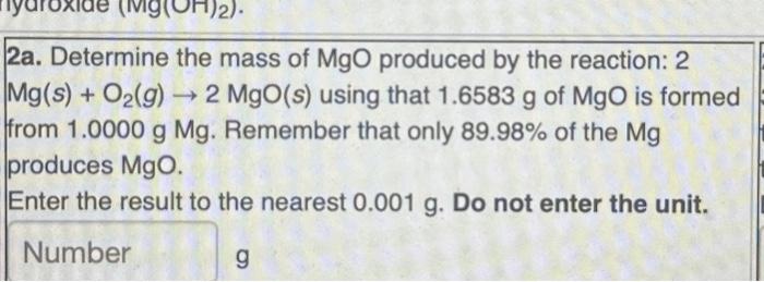 Solved 2a. Determine the mass of MgO produced by the | Chegg.com