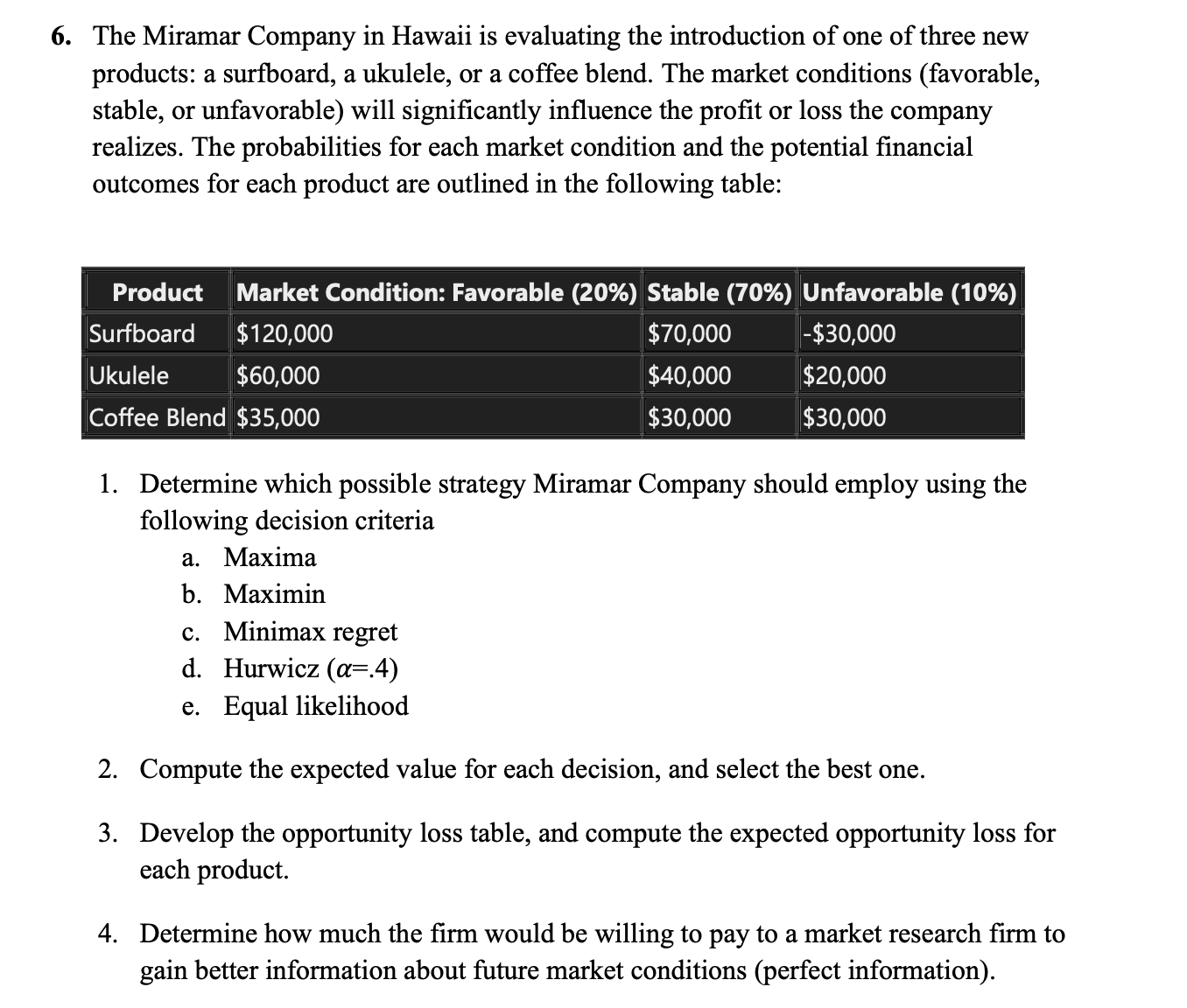 Solved 6. ﻿The Miramar Company in Hawaii is evaluating the | Chegg.com