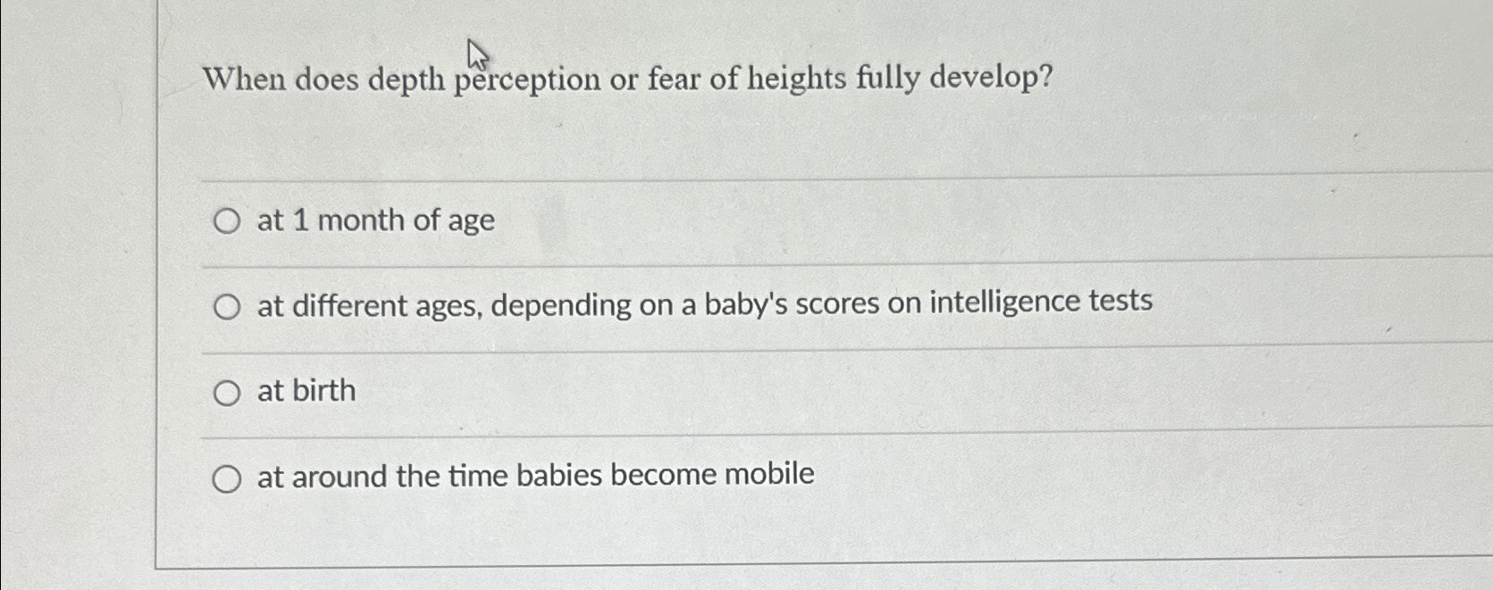 Solved When does depth perception or fear of heights fully | Chegg.com