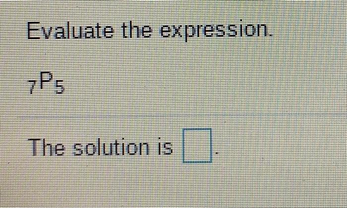 Solved Evaluate the expression. The solution is | Chegg.com