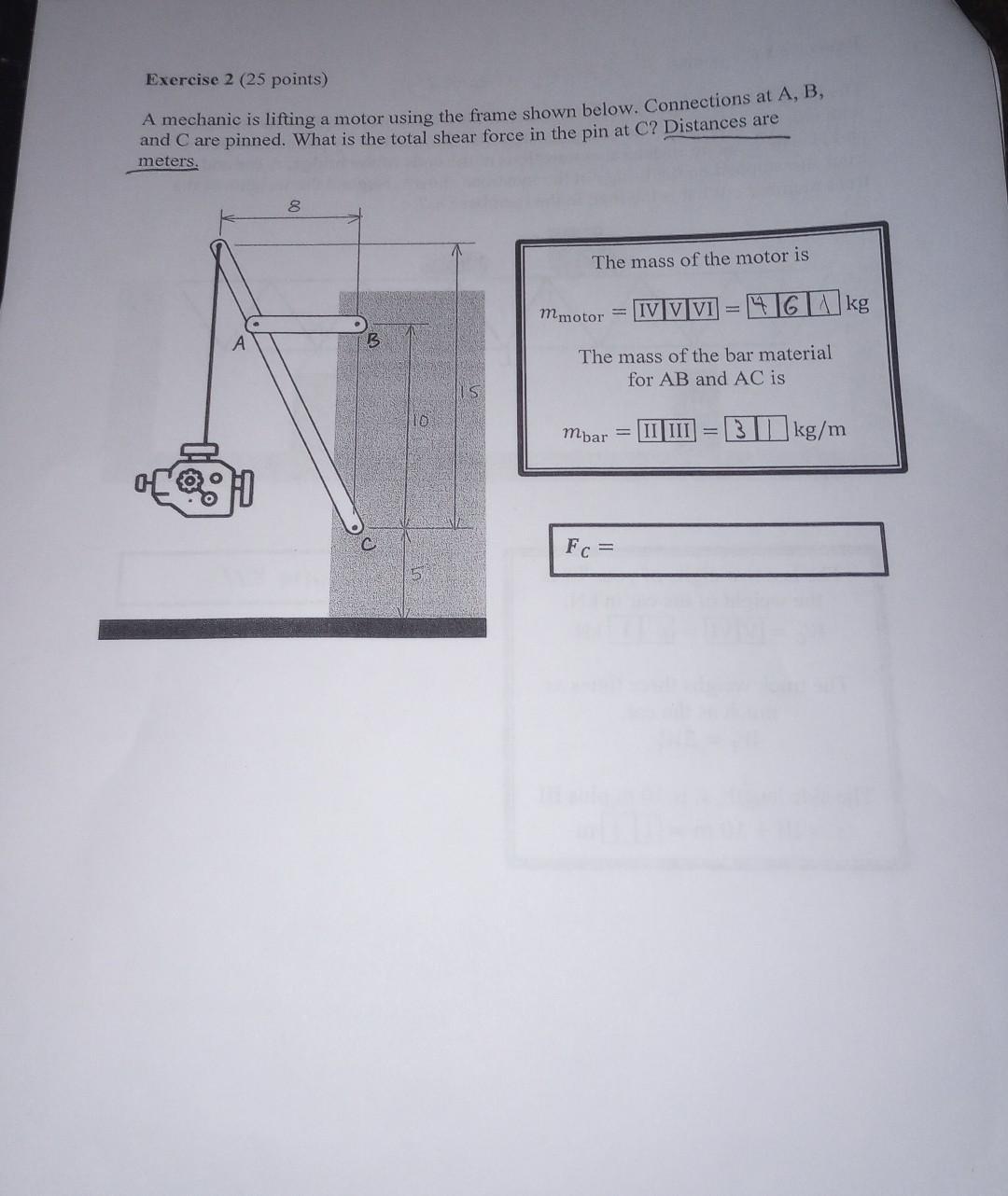 Exercise 2 (25 points) A mechanic is lifting a motor | Chegg.com