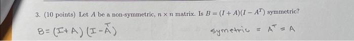 Solved 3. (10 points) Let A be a non-symmetric, n - n | Chegg.com