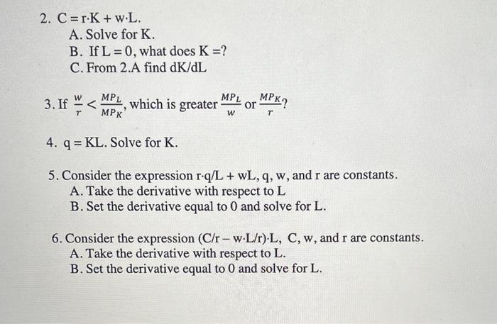 Solved 2. C=r⋅K+w⋅L. A. Solve for K. B. If L=0, what does K= | Chegg.com