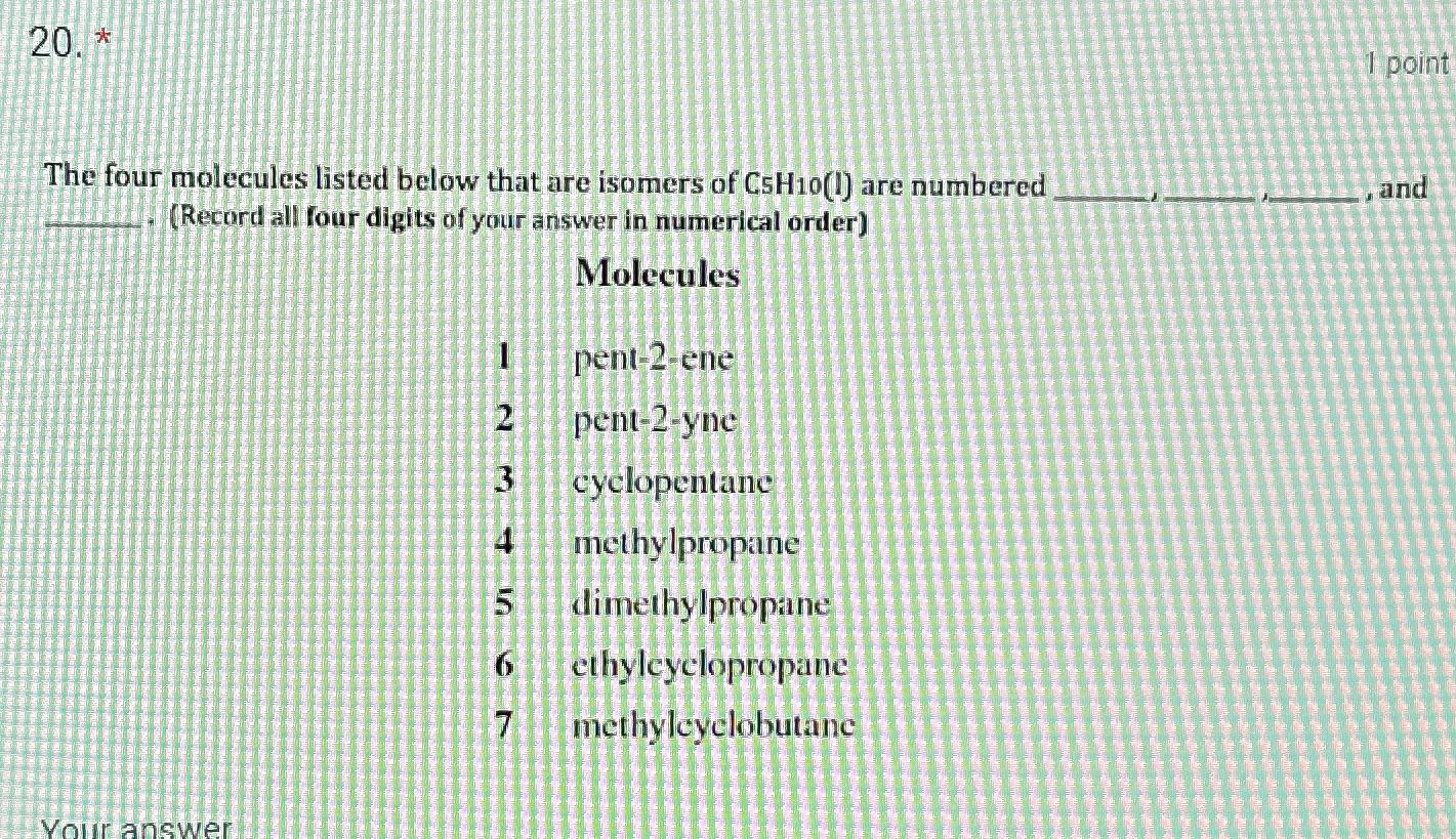 20 *1 ﻿pointThe four molecules listed below that are | Chegg.com