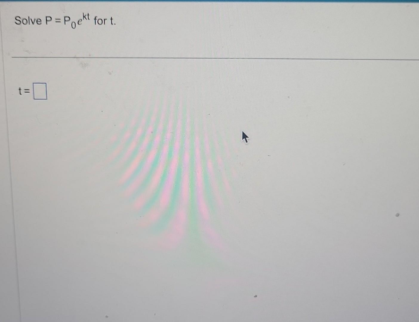 Solved Solve P=P0ekt for t t= | Chegg.com
