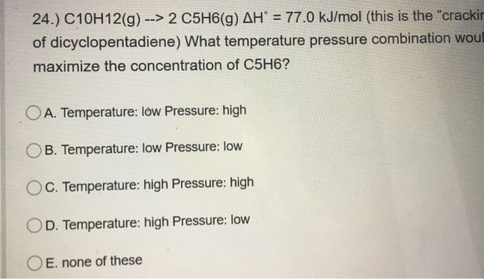 Solved 24.) C10H12(g) --> 2 C5H6(g) AH = 77.0 kJ/mol (this | Chegg.com