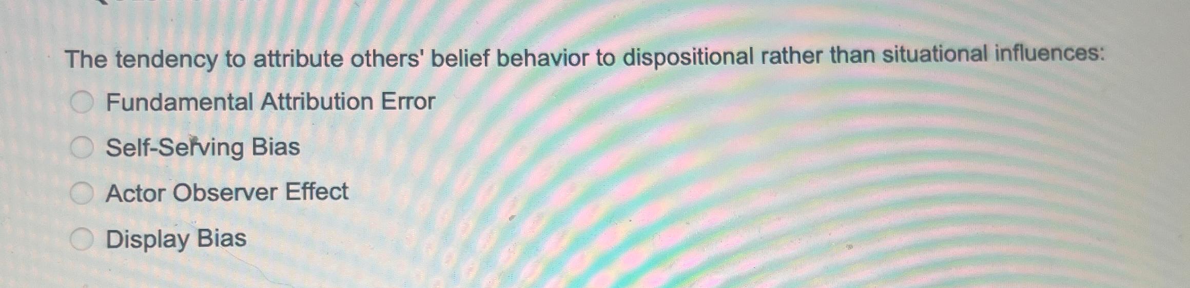 Solved The tendency to attribute others' belief behavior to | Chegg.com