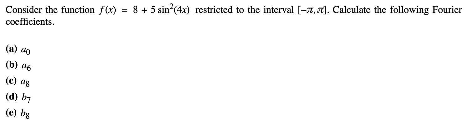 Solved Consider the function f(x)=8+5sin2(4x) ﻿restricted to | Chegg.com