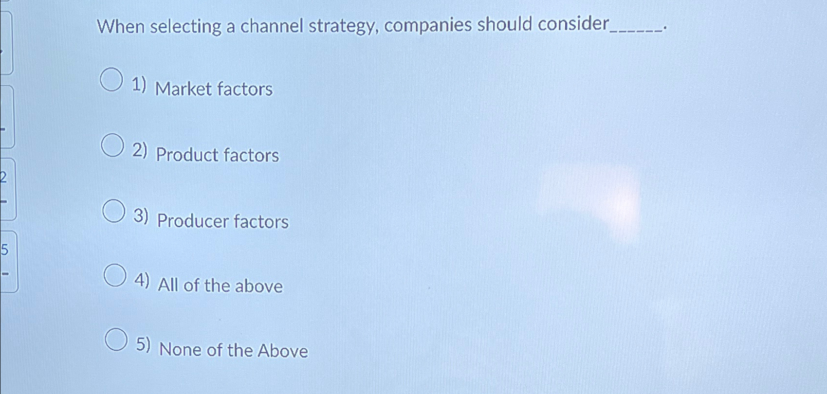 Solved When selecting a channel strategy, companies should | Chegg.com