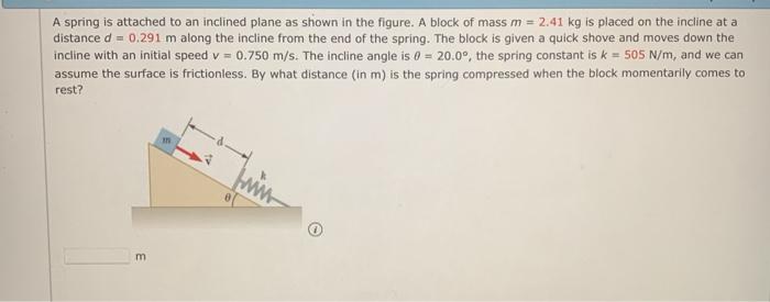 Solved A spring is attached to an inclined plane as shown in | Chegg.com