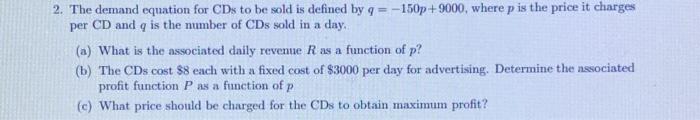 Solved 2. The demand equation for CDs to be sold is defined | Chegg.com