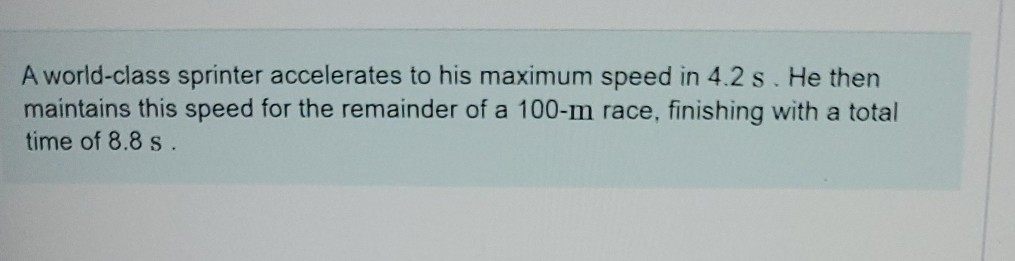 Solved A world-class sprinter accelerates to his maximum | Chegg.com