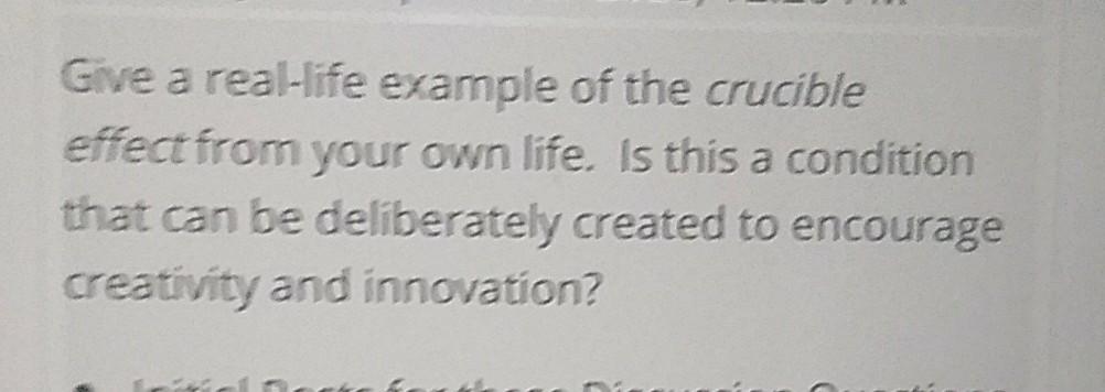 Solved Give a real-life example of the crucible effect from | Chegg.com