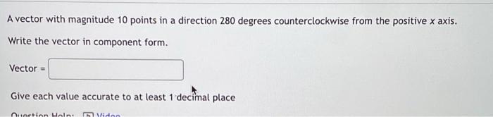 Solved A vector with magnitude 10 points in a direction 280 | Chegg.com