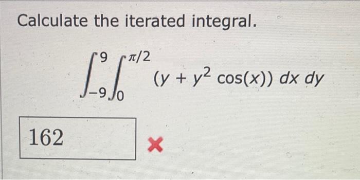 Solved Calculate the iterated integral. | Chegg.com