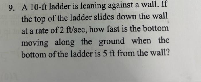 Solved 9. A 10−ft ladder is leaning against a wall. If the | Chegg.com