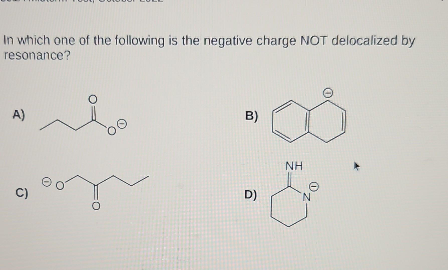 Solved In which one of the following is the negative charge | Chegg.com