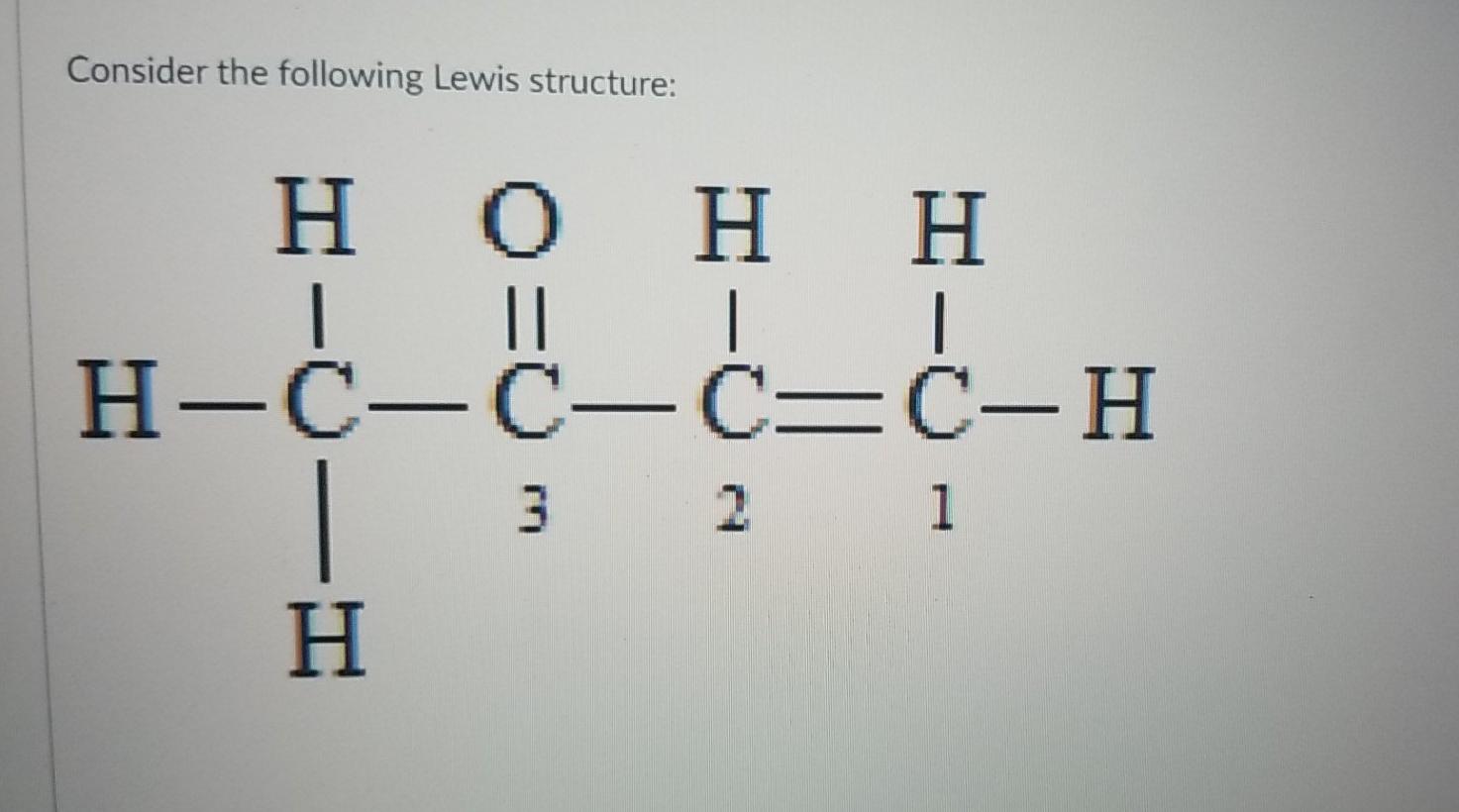 Solved Consider the following Lewis structure: Η Ο Η Η 11 | Chegg.com