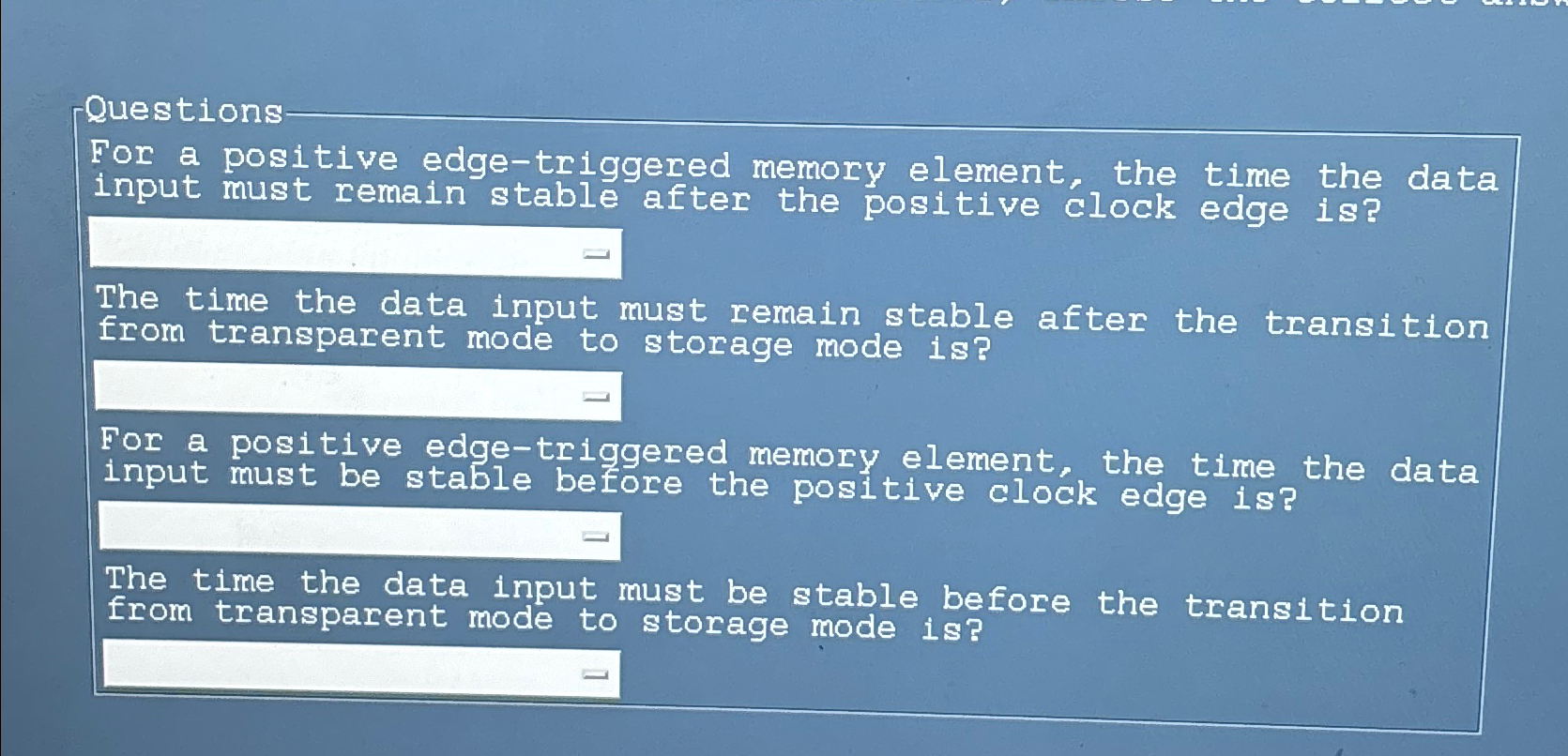 QuestionsFor a positive edge-triggered memory | Chegg.com