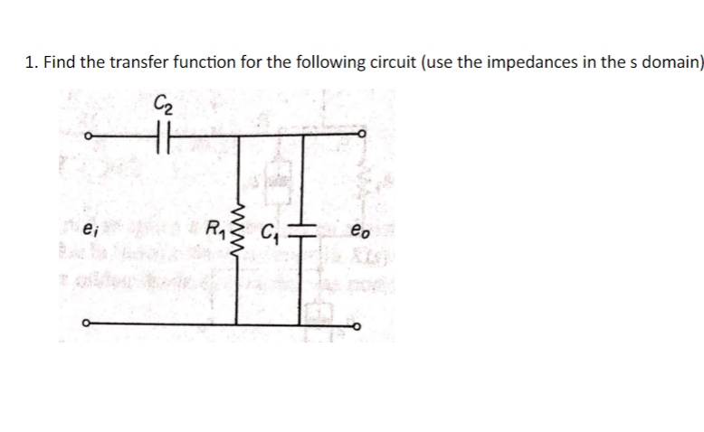 Solved Find the transfer function for the following circuit | Chegg.com