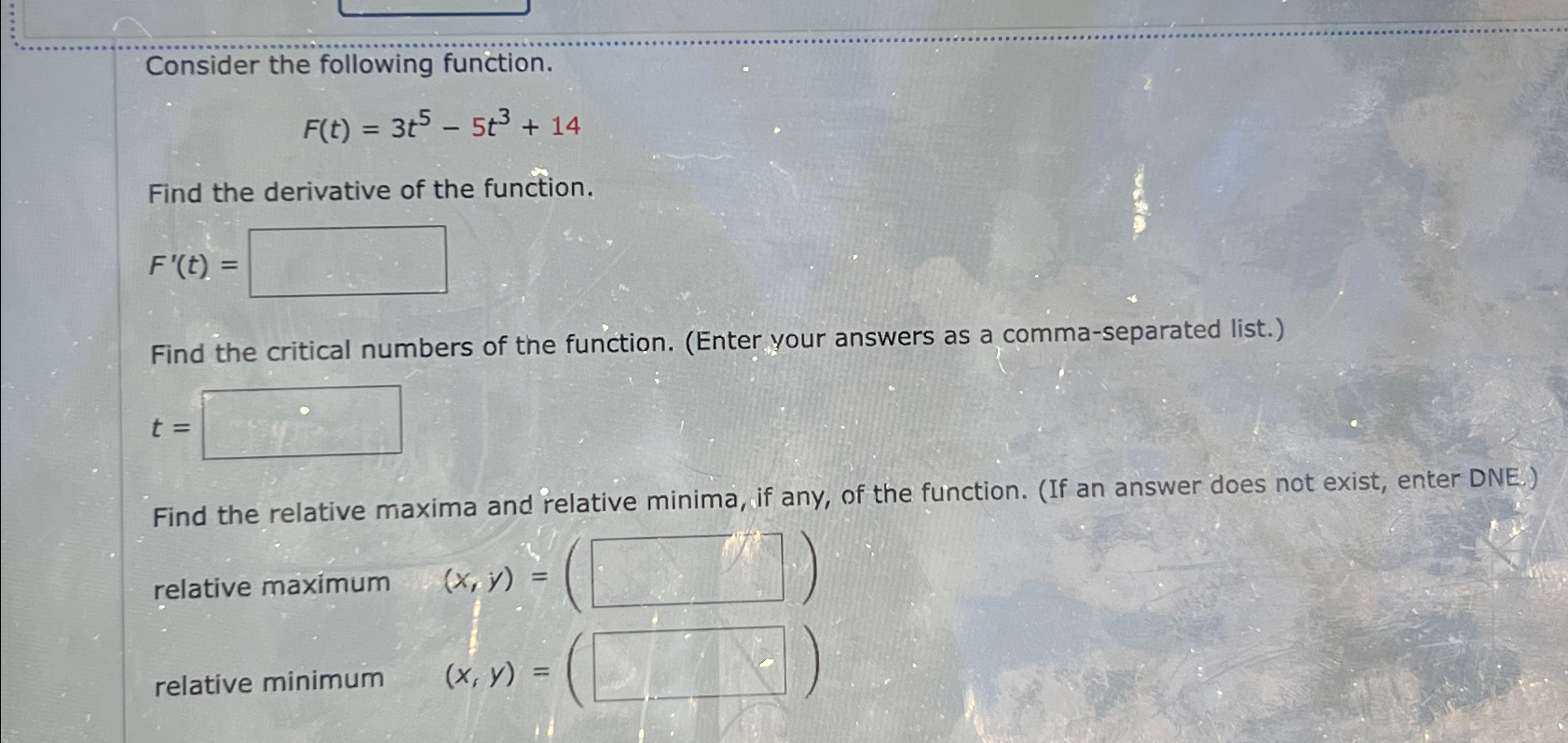 Solved Consider the following function.F(t)=3t5-5t3+14Find | Chegg.com