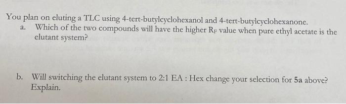 Solved TLC: Which of the two provided compounds will have a | Chegg.com