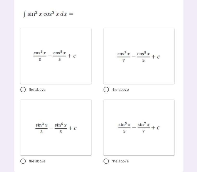 Solved S sina x cos3 x dx = cos3x 3 cos5 x + c 5 cos? x 7 | Chegg.com