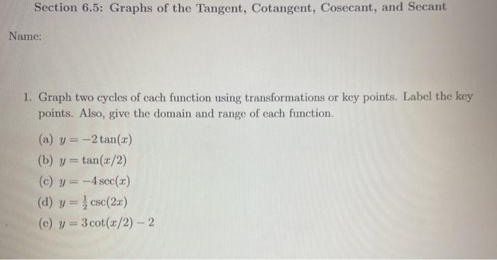 Solved Section 6.5: Graphs of the Tangent, Cotangent, | Chegg.com